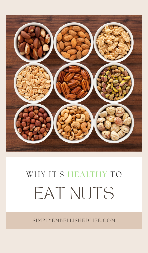 Why It's Healthy To Eat Nuts - Simply Embellished Life