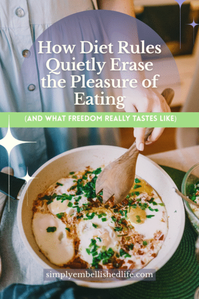 How Diet Rules Quietly Erase the Pleasure of Eating (and What Freedom ...